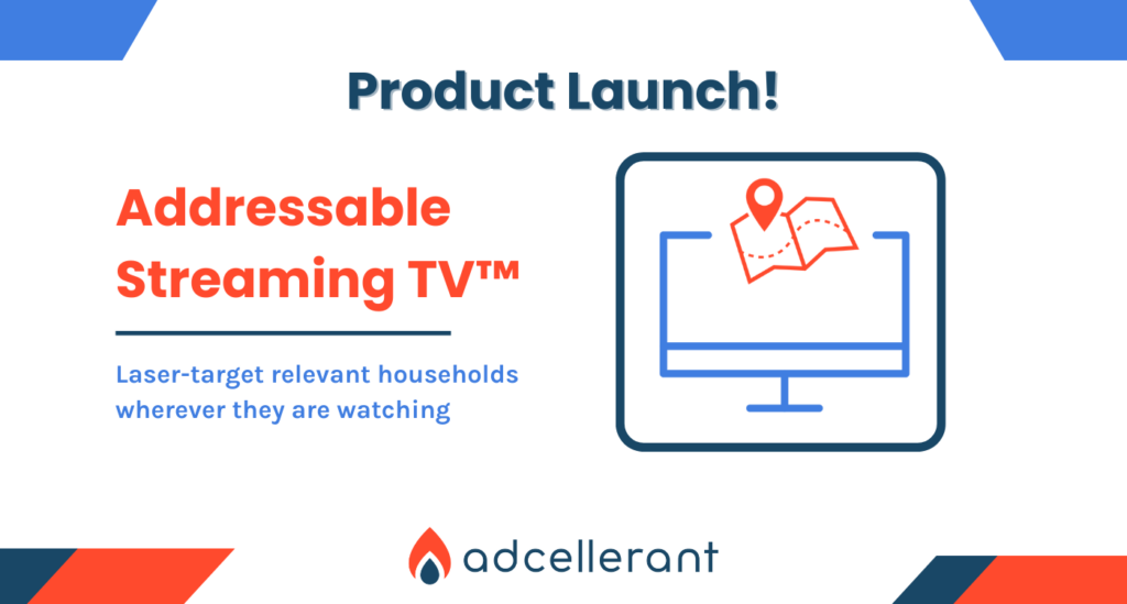 AdCellerant Introduces New Addressable Streaming TV™ Product with ...