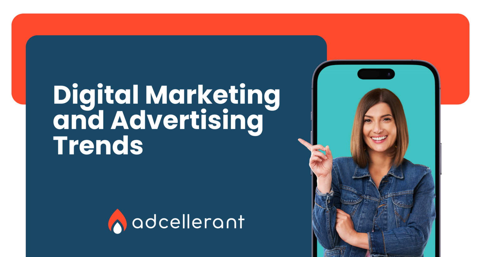 The Hottest Digital Marketing and Advertising Trends in 2024 - AdCellerant