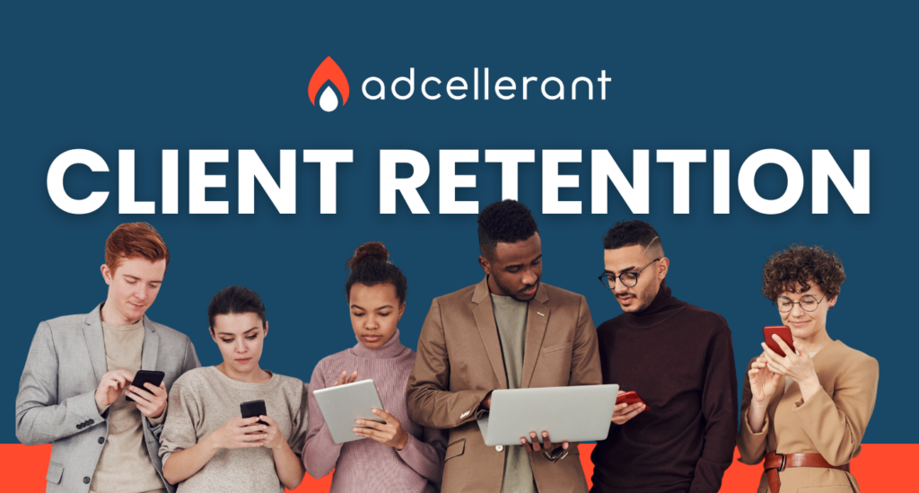 The Art of Client Retention - AdCellerant