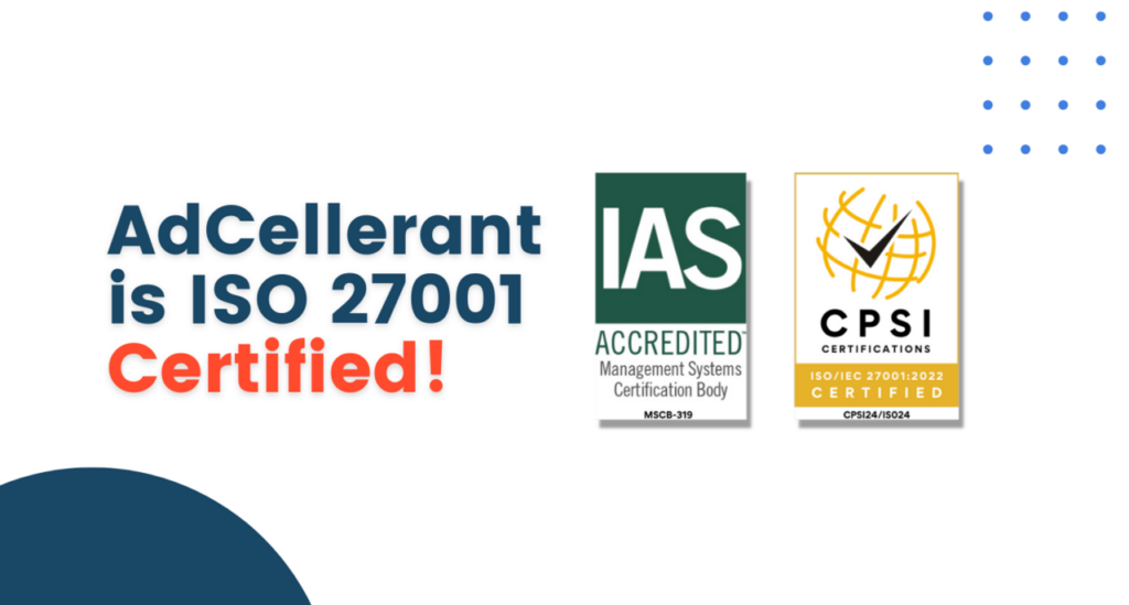 AdCellerant Receives CPSI ISO 27001 Certification for Information ...