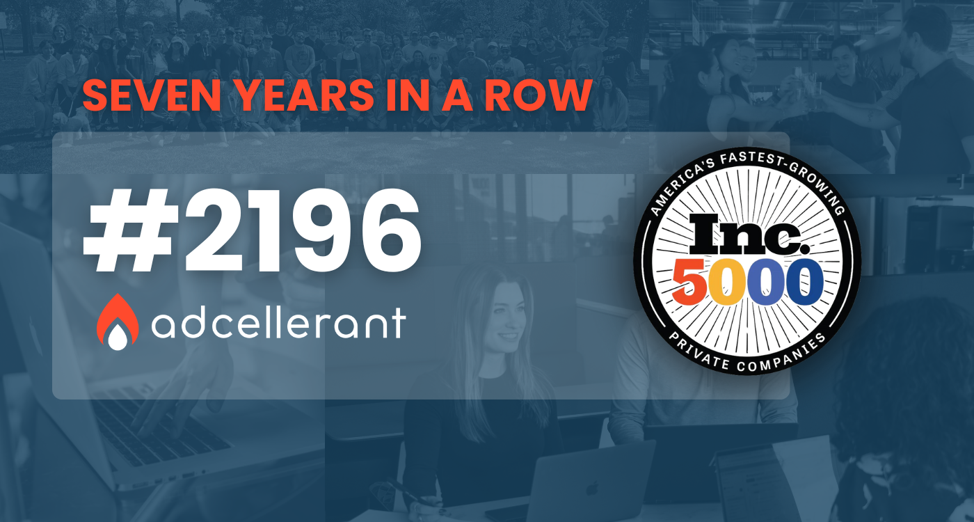 AdCellerant Achieves Seven Years on the Inc. 5000 List with Continued Innovation and Support for ...